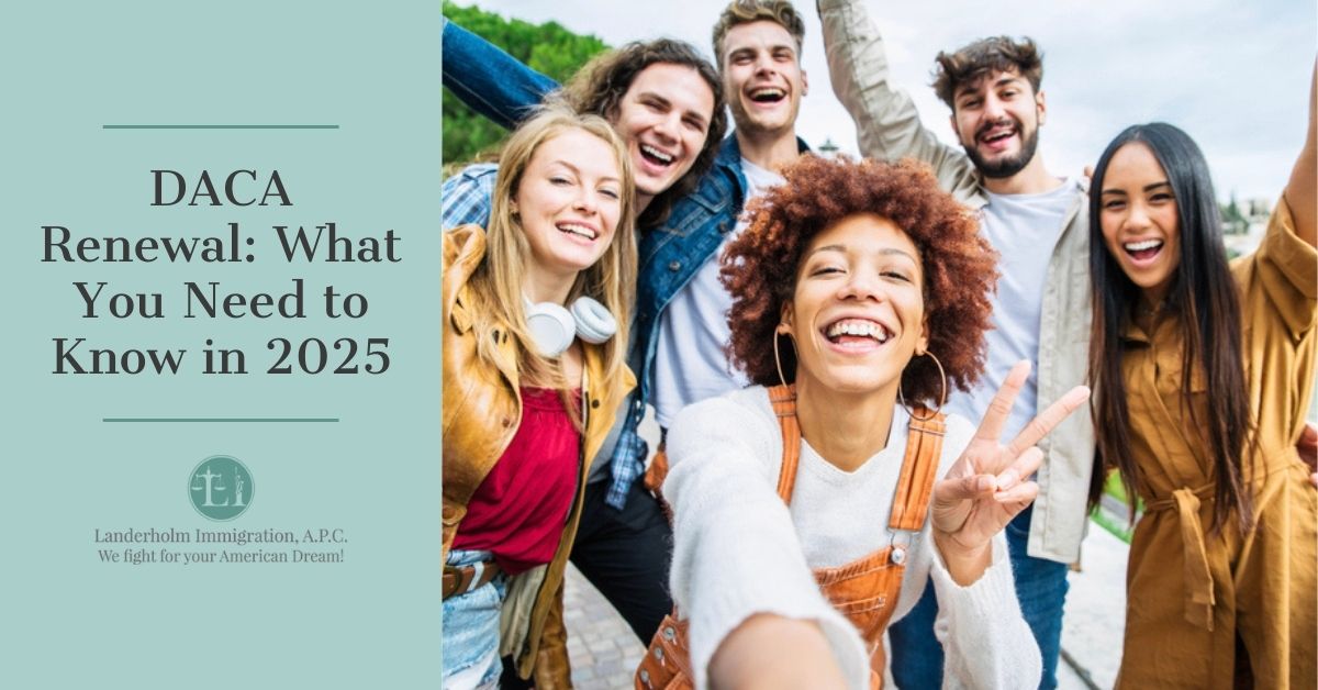 DACA Renewal: What You Need to Know in 2025